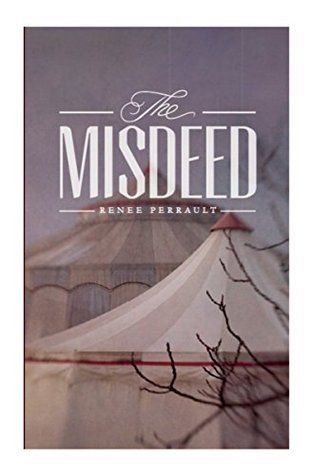 The Misdeed: Sequel to The Good Deed by Renee Perrault | Goodreads