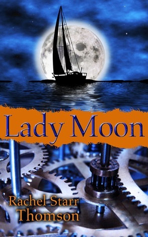 Lady Moon by Rachel Starr Thomson | Goodreads