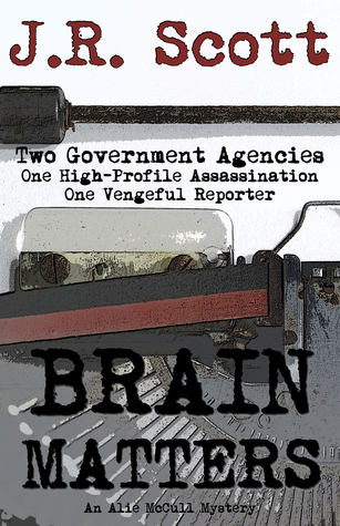 Brain Matters by J.R. Scott | Goodreads