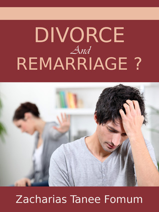 Divorce And Remarriage By Zacharias Tanee Fomum Goodreads