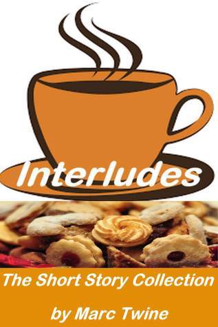 Interludes by Marc Twine | Goodreads