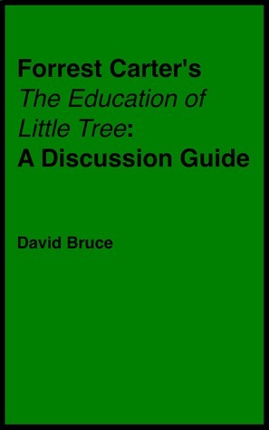 Forrest Carter's "The Education of Little Tree": A Discussion Guide by ...