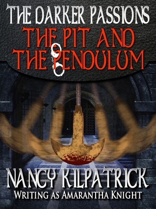 The Darker Passions: The Pit and the Pendulum by Nancy Kilpatrick ...