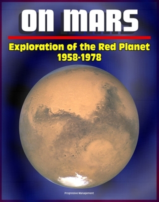 On Mars: Exploration of the Red Planet 1958-1978 (NASA SP-4212 ...