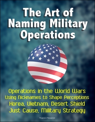The Art of Naming Military Operations: Operations in the World Wars ...