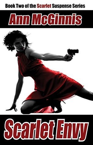 Scarlet Envy (Scarlet Suspense Series Book 2) by Ann McGinnis | Goodreads