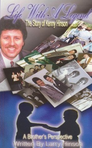 Life With a Legend: The Story of Kenny Hinson by Larry Hinson | Goodreads