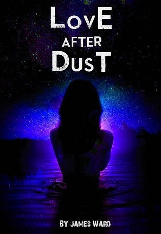 Love After Dust by James McLaughlin Ward | Goodreads