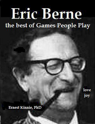 ERIC BERNE the best of Games People Play: run out the door by Ernest ...