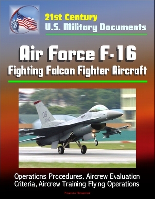 21st Century U.S. Military Documents: Air Force F-16 Fighting Falcon ...
