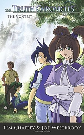 The Contest (The Truth Chronicles #2) by Tim Chaffey | Goodreads