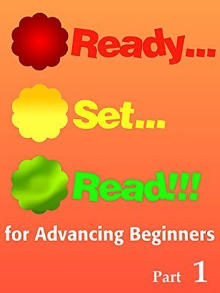 Ready...Set...Read!!!: for Advancing Beginners, Part 1 by Katie Jordyn ...
