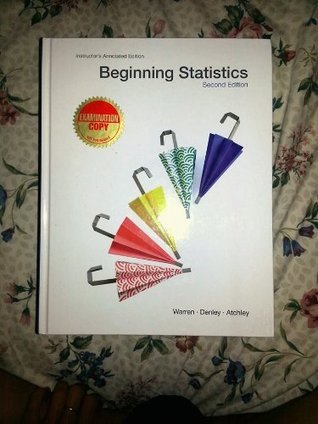 Beginning Statistics, 2nd Edition by Carolyn Warren; Kimberly Denley ...