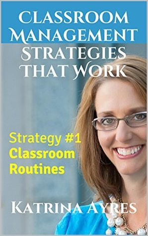 The Take-Charge Teacher: 5 Steps to Create Effective Classroom Routines ...
