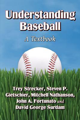 Understanding Baseball: A Textbook by Trey Strecker | Goodreads