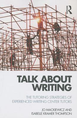 Talk About Writing: The Tutoring Strategies of Experienced Writing ...