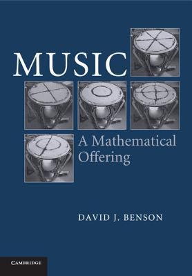 Music: A Mathematical Offering by Dave Benson | Goodreads