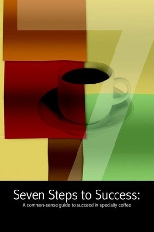 Seven Steps to Success: a common-sense guide to succeed in specialty ...
