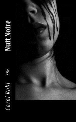 Nuit Noire by Carol A. Robi | Goodreads