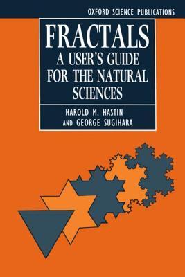 Fractals: A User's Guide for the Natural Sciences by Harold M. Hastings ...
