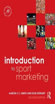 Introduction to Sport Marketing by Aaron C.T. Smith | Goodreads