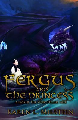 Fergus and the Princess: A Lasker the Storyteller Tale by Karen L ...