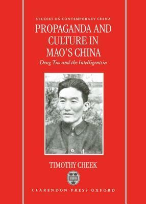 Propaganda and Culture in Mao's China: Deng Tuo and the Intelligentsia ...