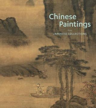 Chinese Paintings from Japanese Collections by Stephen Little | Goodreads