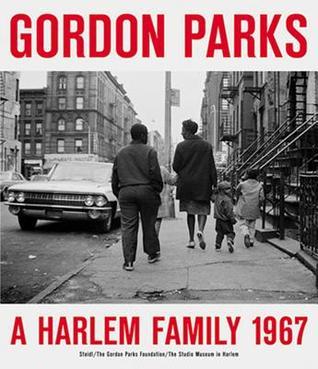 Gordon Parks: A Harlem Family by Gordon Parks | Goodreads