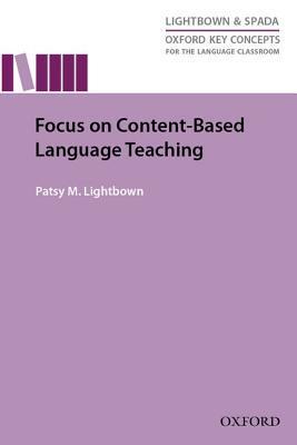 Focus on Content Based Language Teaching by Patsy M. Lightbown | Goodreads