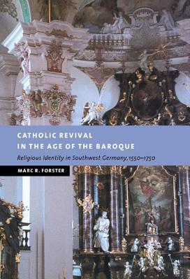 Catholic Revival in the Age of the Baroque: Religious Identity in ...