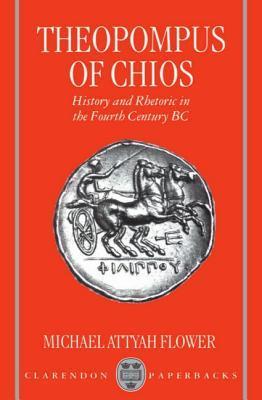 Theopompus of Chios: History and Rhetoric in the Fourth Century BC by ...