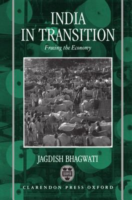 India in Transition: Freeing the Economy by Jagdish N. Bhagwati | Goodreads