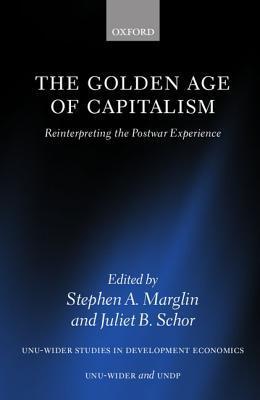 The Golden Age of Capitalism: Reinterpreting the Postwar Experience by ...