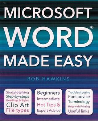 Microsoft Word Made Easy (Computing Made Easy) by Rob Hawkins | Goodreads