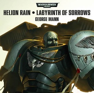 Helion Rain / Labyrinth of Sorrows by George Mann | Goodreads