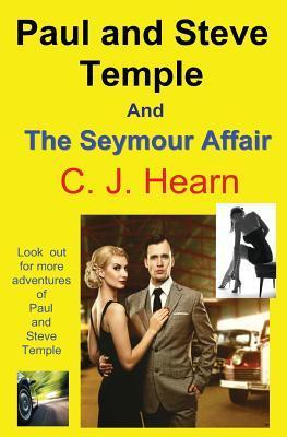 Paul and Steve Temple and the Seymour Affair by Clifford J. Hearn ...
