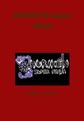 SHURIK'EN Super Ninja by Reg D Lyons | Goodreads