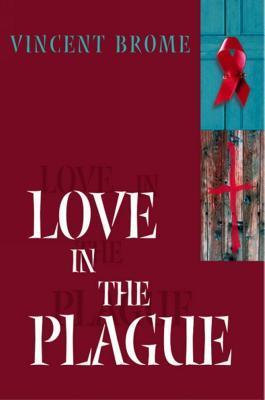 Love In The Plague by Vincent Brome | Goodreads