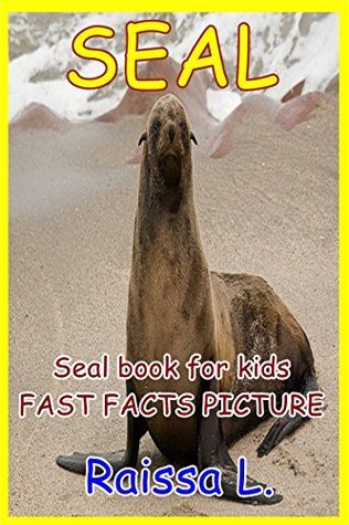 Seal book for kids : Fast Facts Picture by Raissa Lima Castro | Goodreads