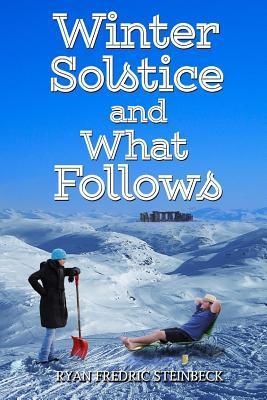 Winter Solstice and What Follows: A Winter Collection of Poems by Ryan ...