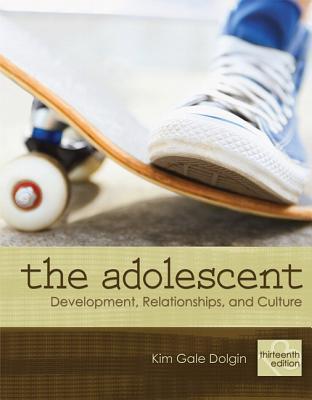 The Adolescent: Development, Relationships, and Culture by Kim Gale ...