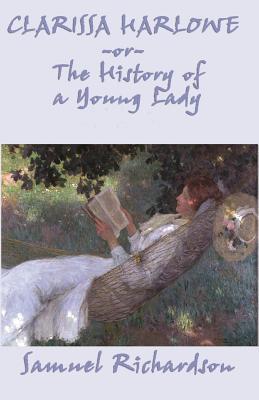 Clarissa Harlowe, or The History of a Young Lady - Complete by Samuel ...