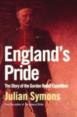 England's Pride: The Story of the Gordon Relief Expedition by Julian ...