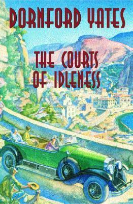 The Courts Of Idleness (B-Berry Pleydell) by Dornford Yates | Goodreads