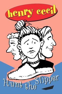 Hunt The Slipper by Henry Cecil | Goodreads