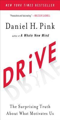 Drive by Daniel H. Pink · Penguin | Goodreads