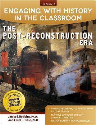 Engaging With History in the Classroom: The Post-Reconstruction Era by ...