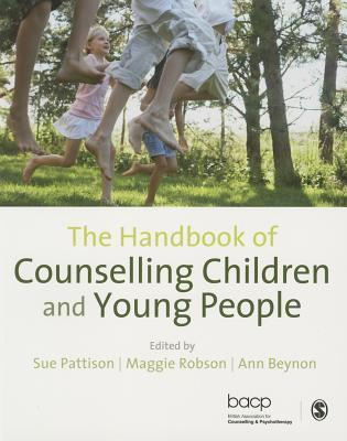 The Handbook of Counselling Children & Young People by Sue Pattison ...