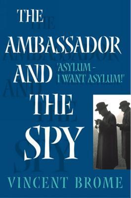 The Ambassador And The Spy by Vincent Brome | Goodreads